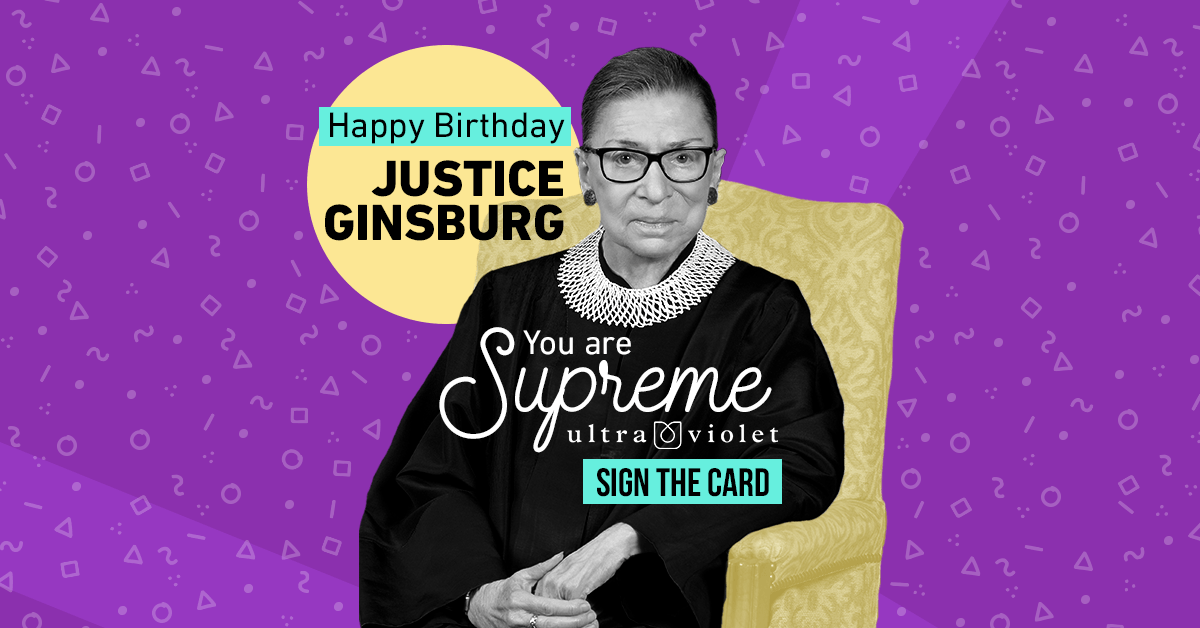 Happy Birthday to Ruth Bader Ginsburg! | UltraViolet